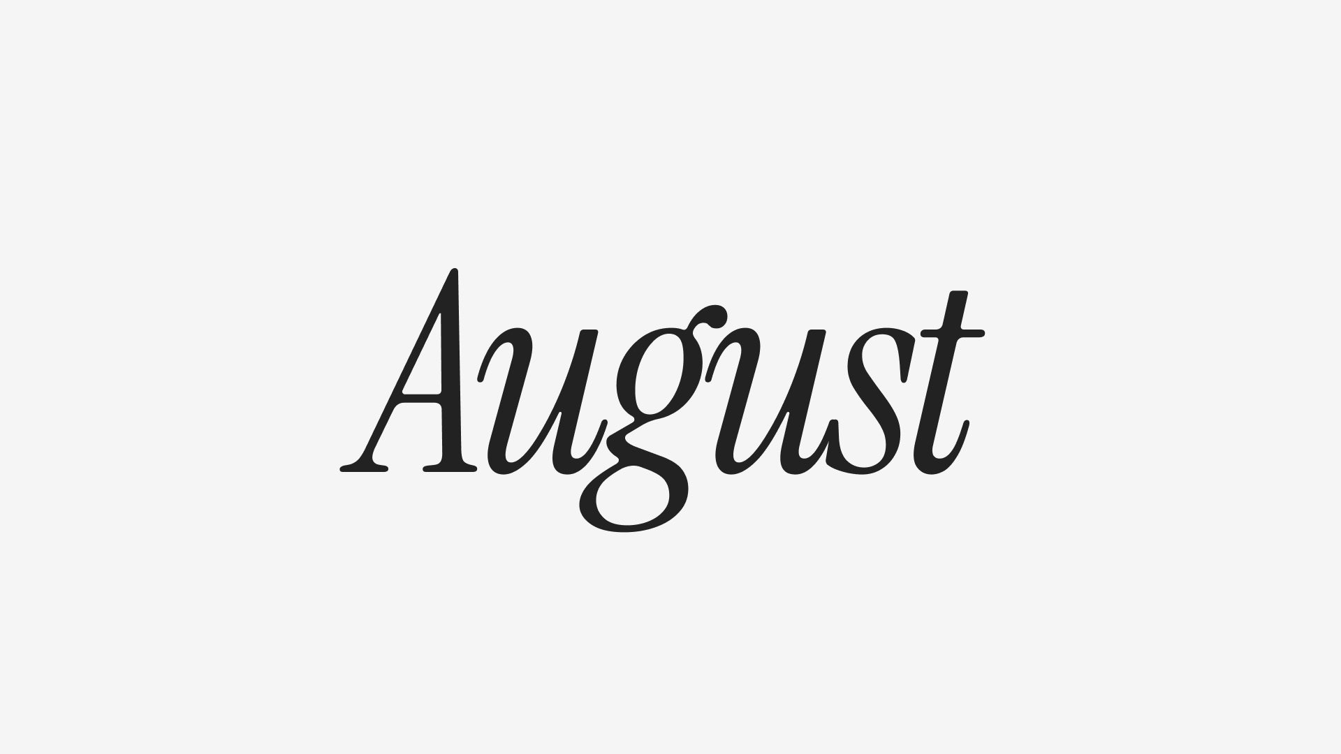 August